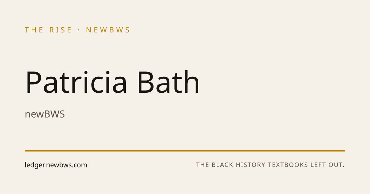 Patricia Bath: The Harlem Ophthalmologist Who Patented a Laser That ...